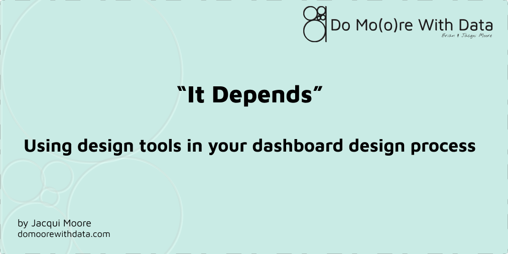 It Depends: Using design tools in your dashboard design process – Do Mo ...