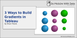 3 Ways to Build Gradients in Tableau – Do Mo(o)re with Data